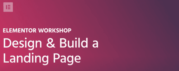 How To Build a Landing Page with Elementor: Step-by-Step - The Nomad Brad | Blog